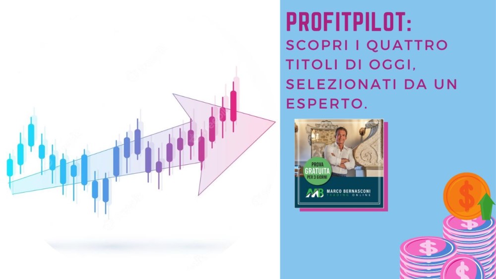 Profitpilot Scopri I Quattro Titoli Di Oggi Selezionati Da Un Esperto
